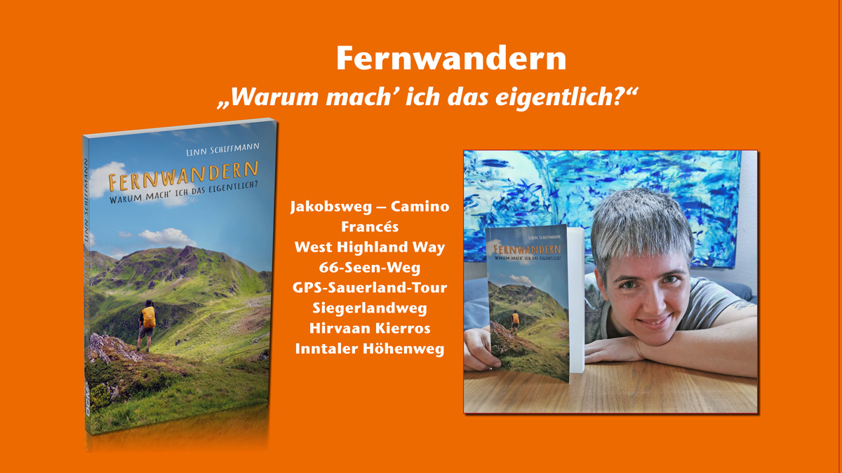Fernwandern – Warum mach’ ich das eigentlich?